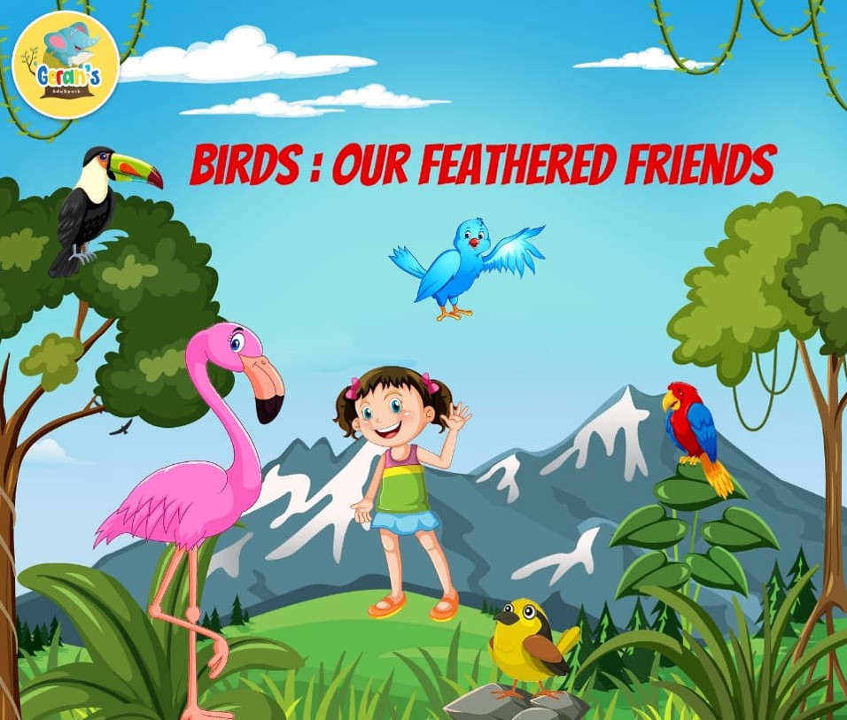 BIRDS: OUR FEATHERED FRIENDS – Geran JoynLrn